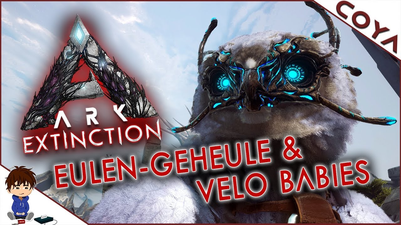 ARK EXTINCTION • EULEN-GEHEULE & Velo Babys • ARK Extinction Gameplay ...