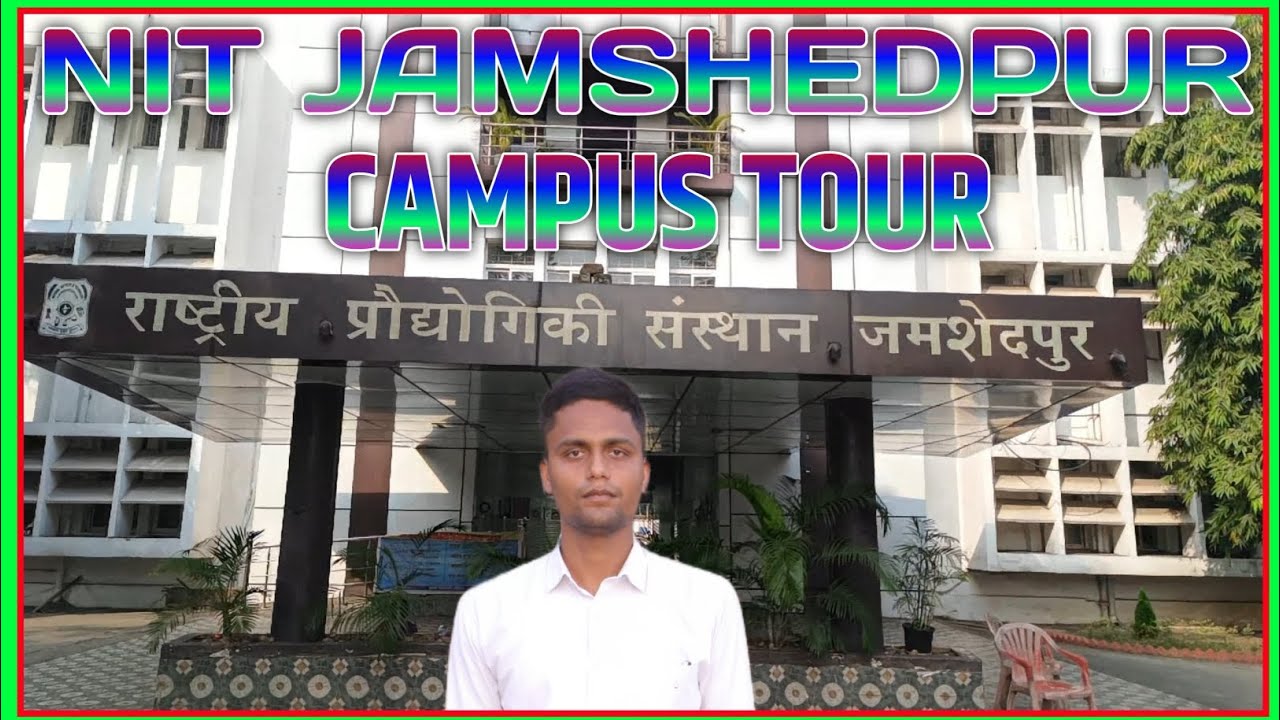 Hostel and campus tour and review of NIT JAMSHEDPUR JHARKHAND INDIA 🇮🇳 ...