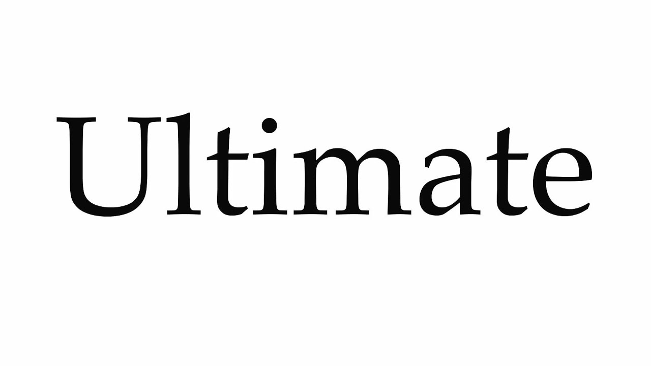 How to Pronounce Ultimate - YouTube