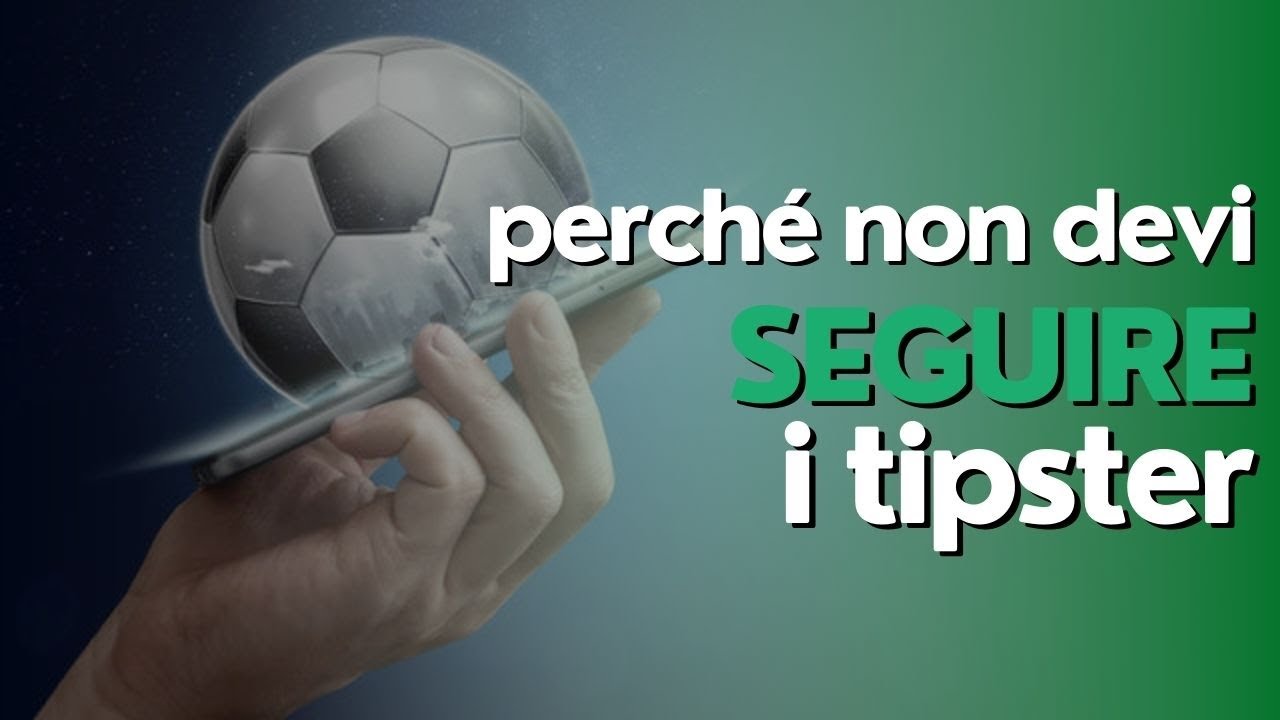 NON devi SEGUIRE i TIPSTER! - YouTube