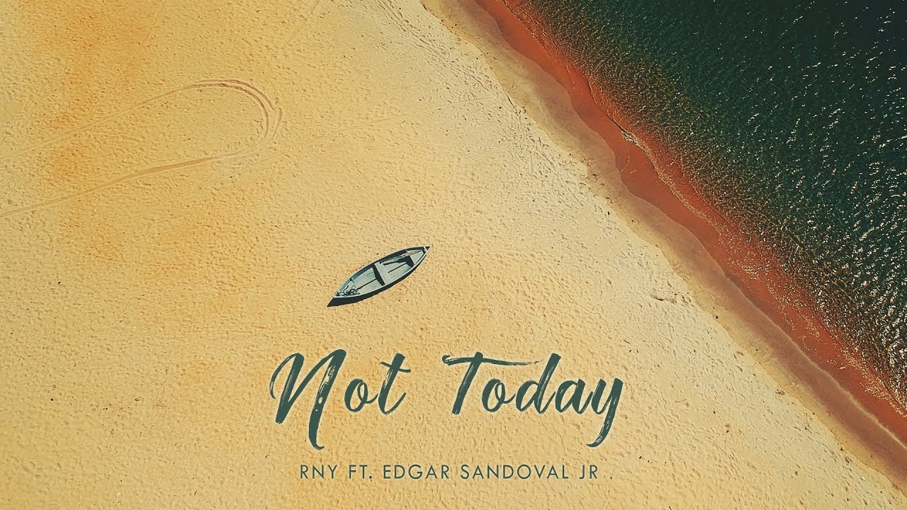 RnY ft. Edgar Sandoval Jr - Not Today - YouTube