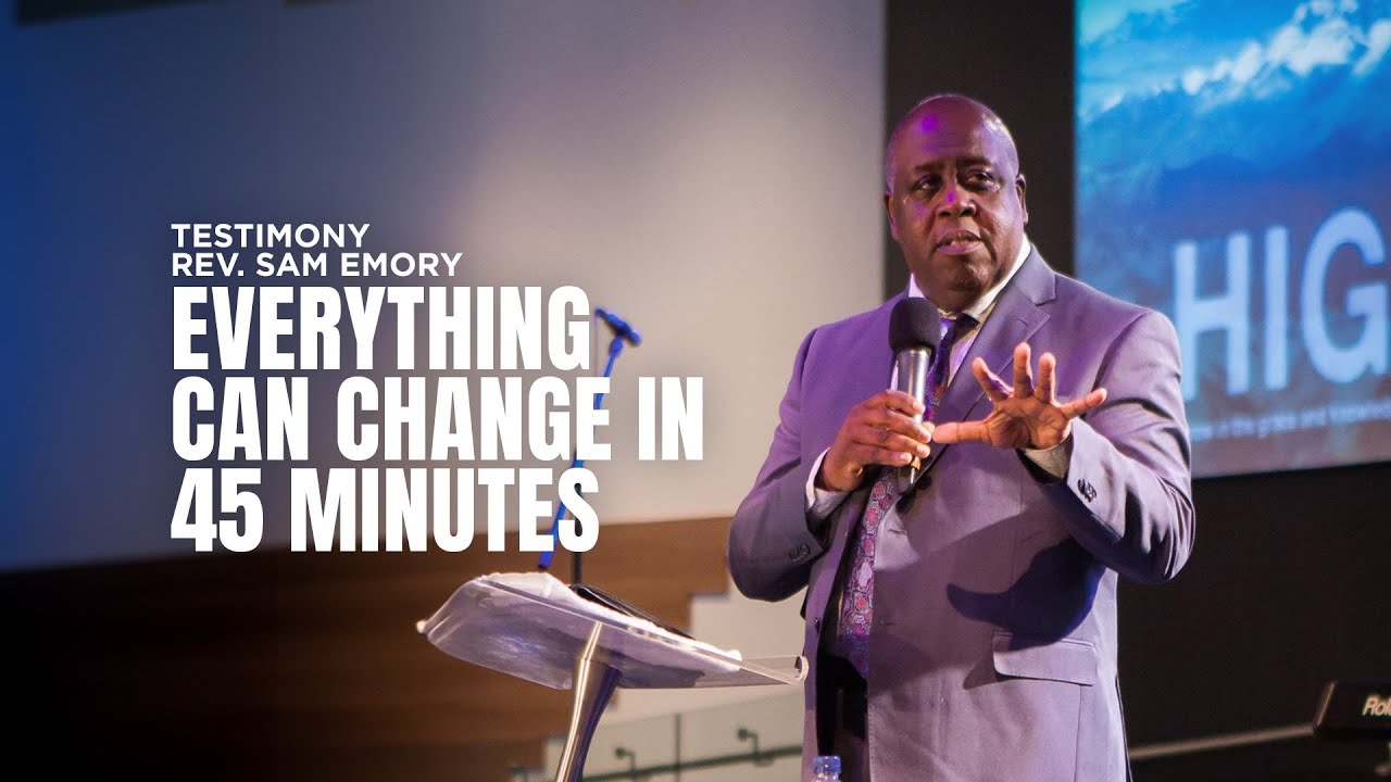 Testimony: Everything Can Change in 45 Minutes | Sam Emory - YouTube