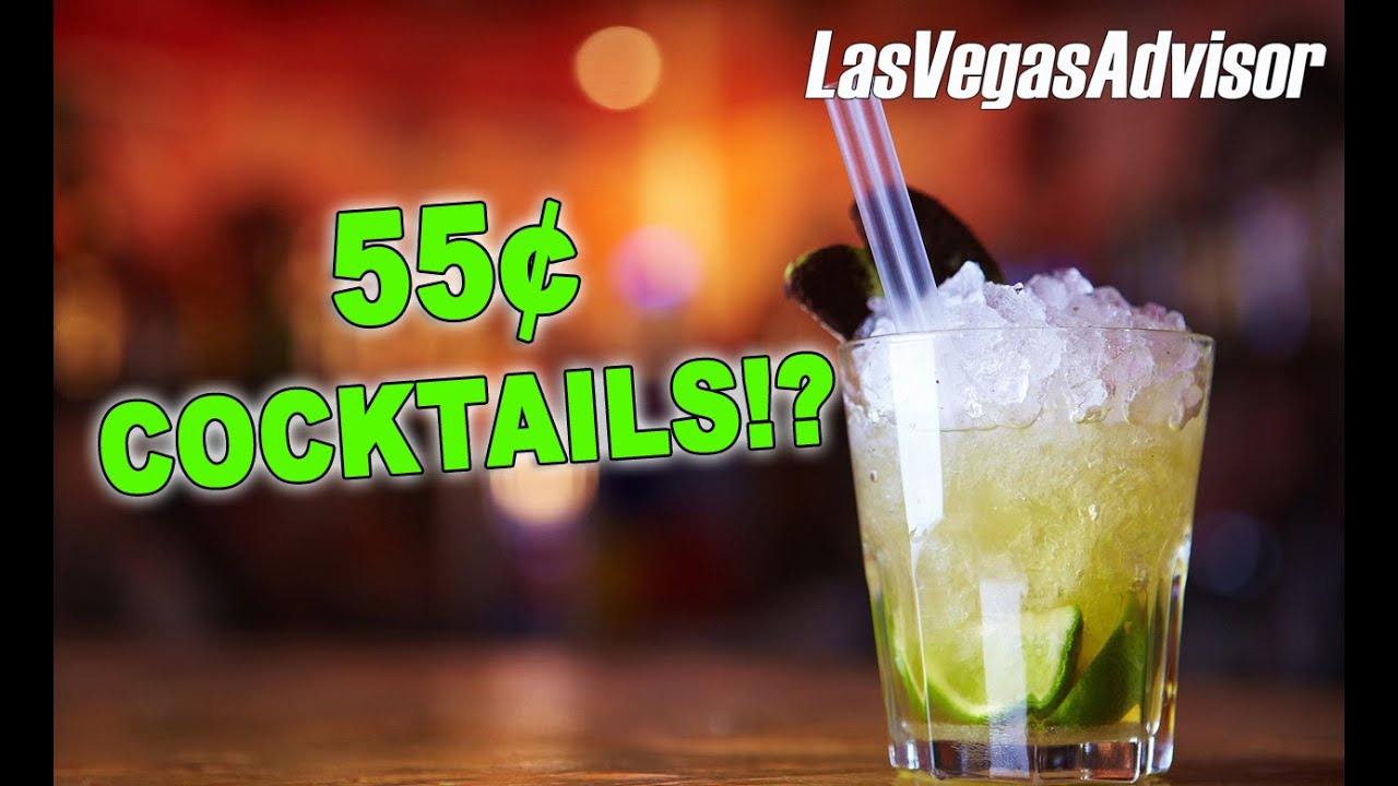 55 CENT COCKTAILS IN LAS VEGAS! - LAS VEGAS ADVISOR WEEKLY UPDATE ...