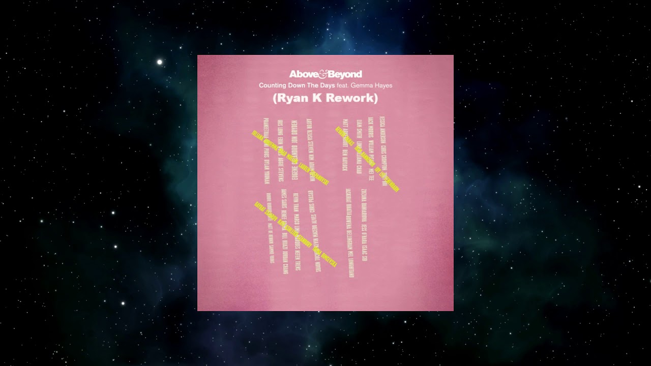 Above & Beyond Feat. Gemma Hayes - Counting Down The Days (Ryan K ...