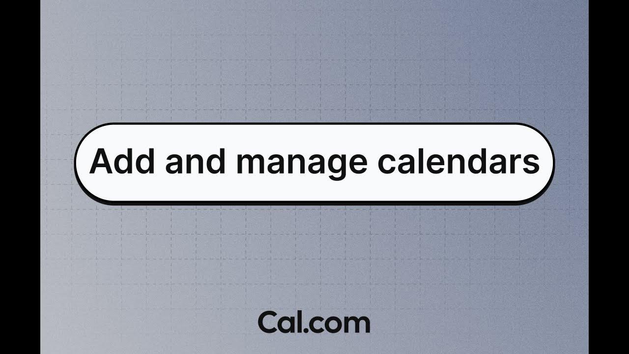 Adding and managing calendars - Cal.com - YouTube