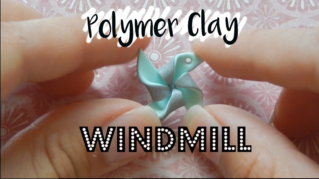 Polymer Clay Windmill - YouTube