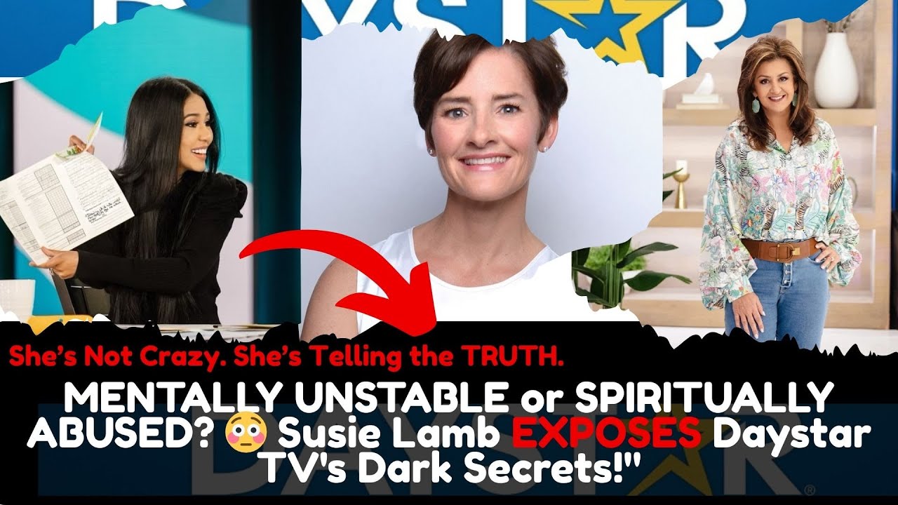 MENTALLY UNSTABLE or SPIRITUALLY ABUSED? 😳 Susie Lamb EXPOSES Daystar ...