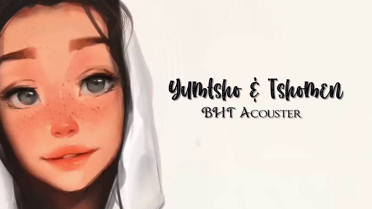 Yumtsho & Tshomen Acoustic || BHT Acousters - YouTube