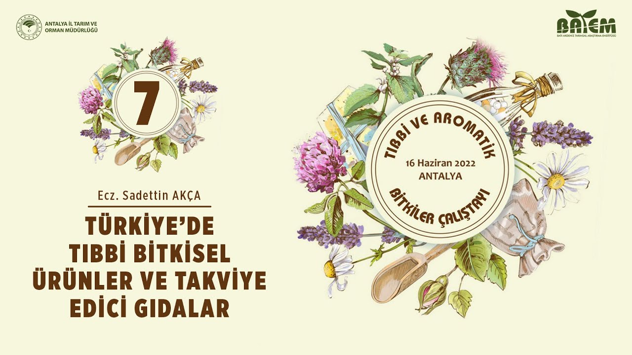 7 Tıbbi ve Aromatik Bitkiler Çalıştayı - Türkiye'de Tıbbi Bitkisel ...