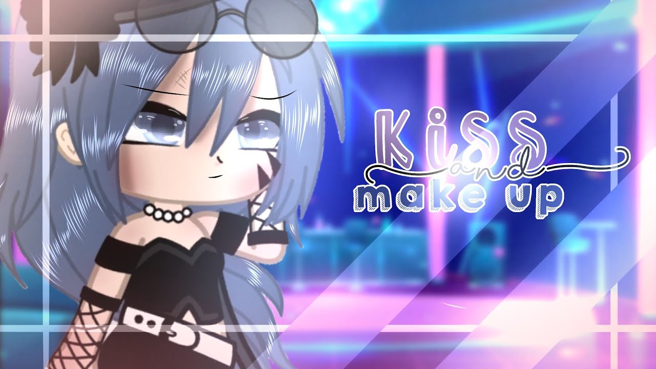 Kiss and make up~||GachaClub MusicVideo||GCMV||Original?|| - YouTube