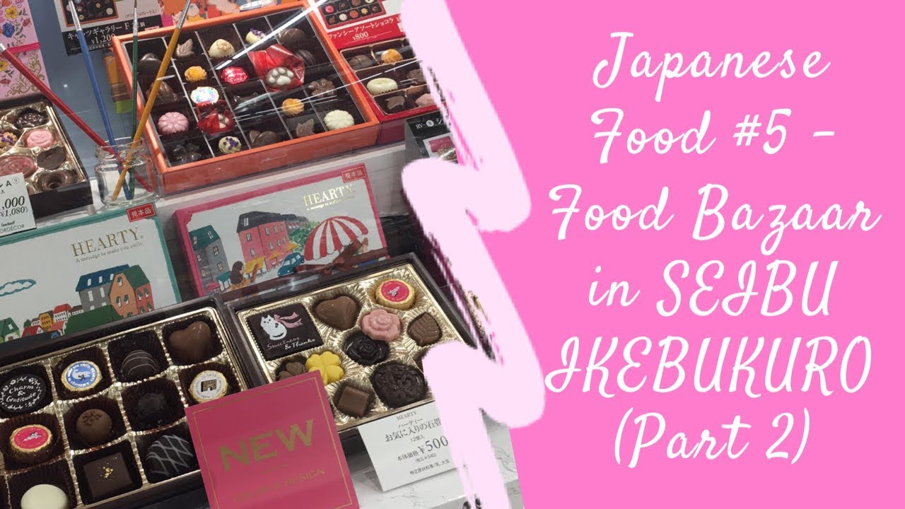 Japanese Food #5 - Food Bazaar in Seibu Ikebukuro (Part 2) - YouTube
