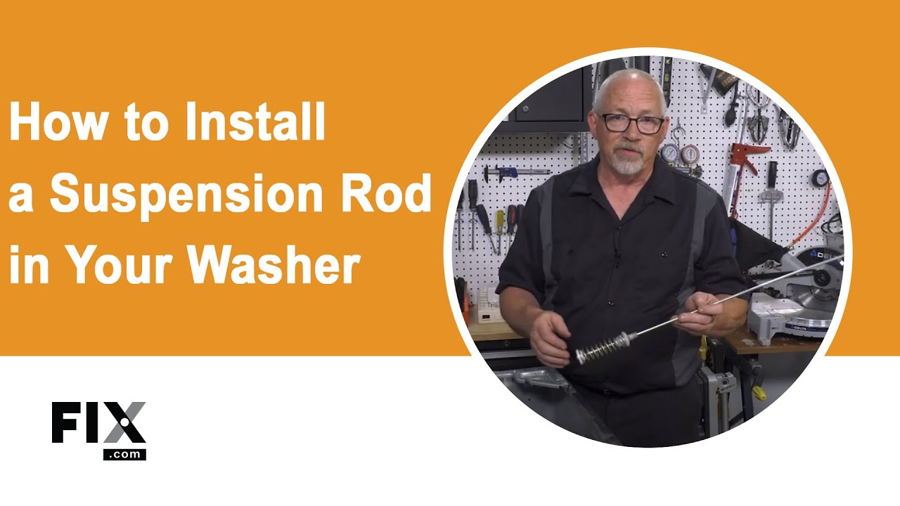 WASHER REPAIR: How to Install a Suspension Rod in Your Washer | FIX.com ...