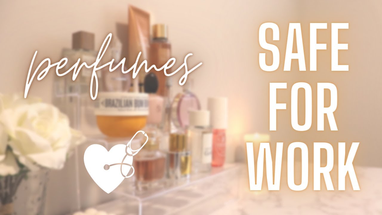 Perfumes You Can Wear At Work | Healthcare Worker - YouTube