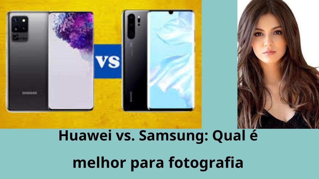 Huawei vs. Samsung: Qual é o melhor para a fotografia em 2025? - YouTube