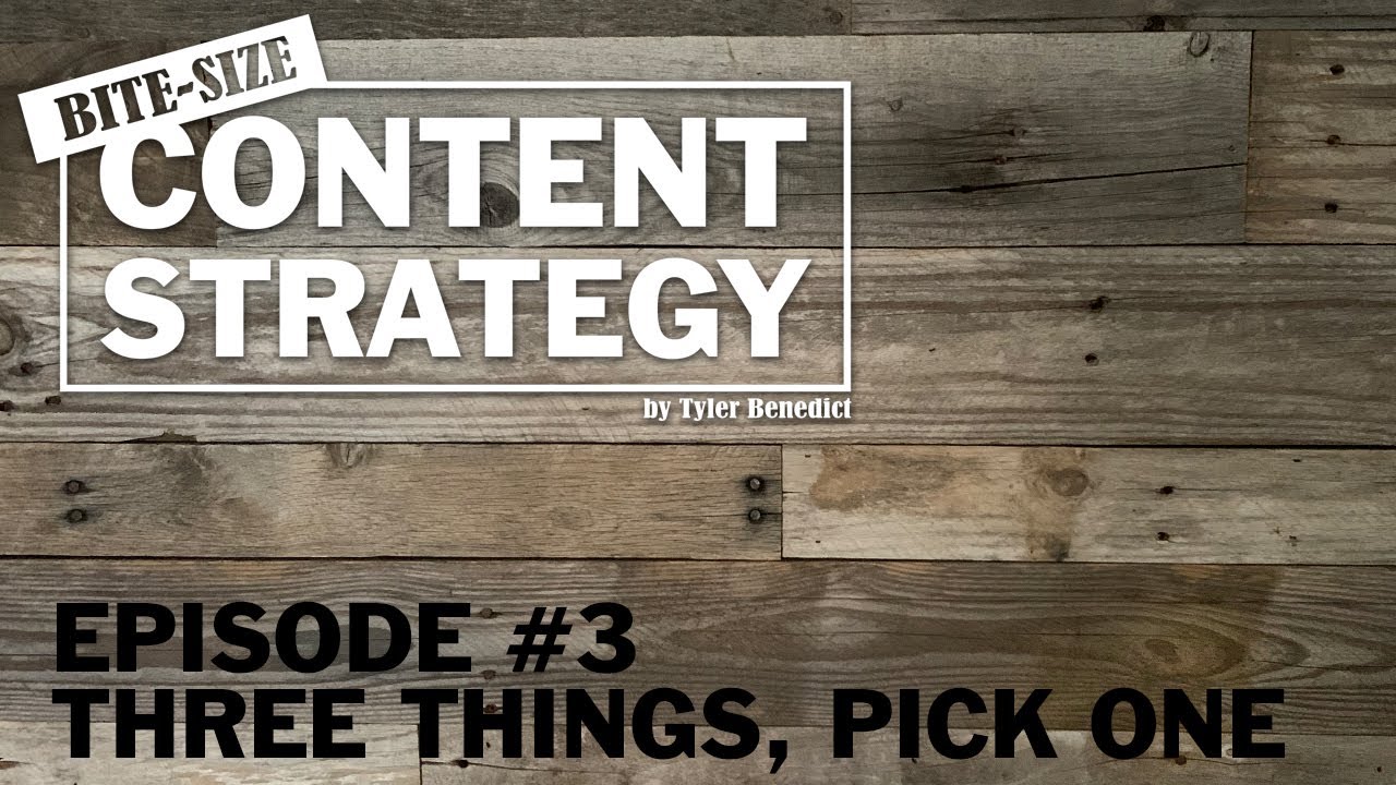 Bite Size Content Strategy #3 - Three things, pick one - YouTube