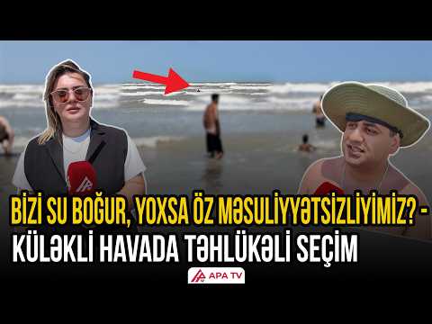 Dənizdə “ölüm dalğası”: Bir anlıq səhv faciə ilə nəticələnə bilər... | APA TV