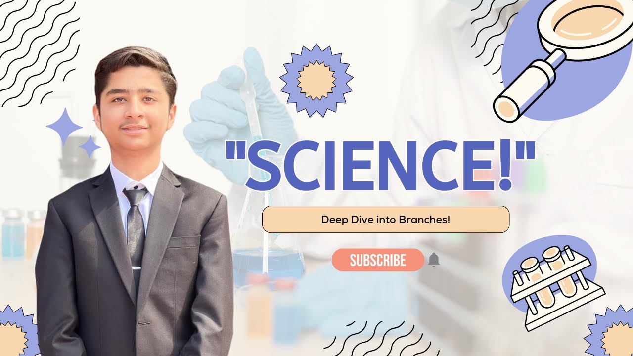 What is Science? | Deep Dive into the Advanced Branches of Science 🔬🧬 ...