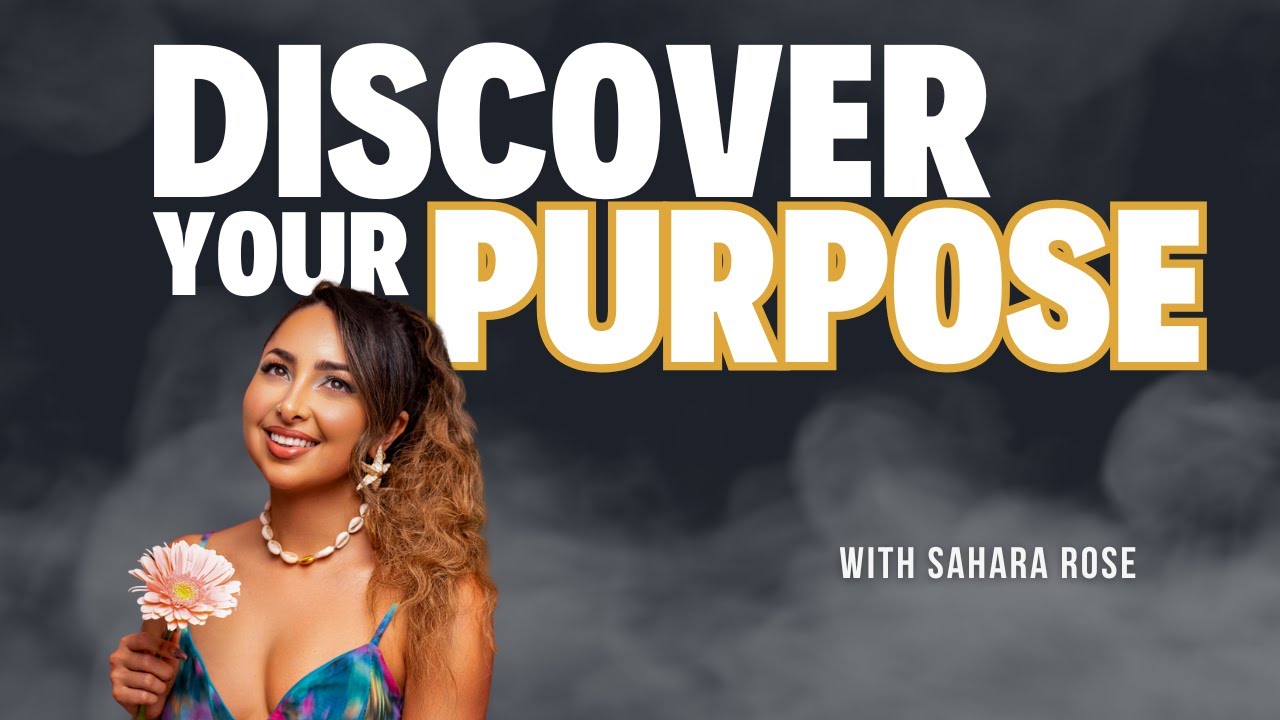 Discover Your Soul’s Purpose w/ Sahara Rose | The Coachable Podcast ...