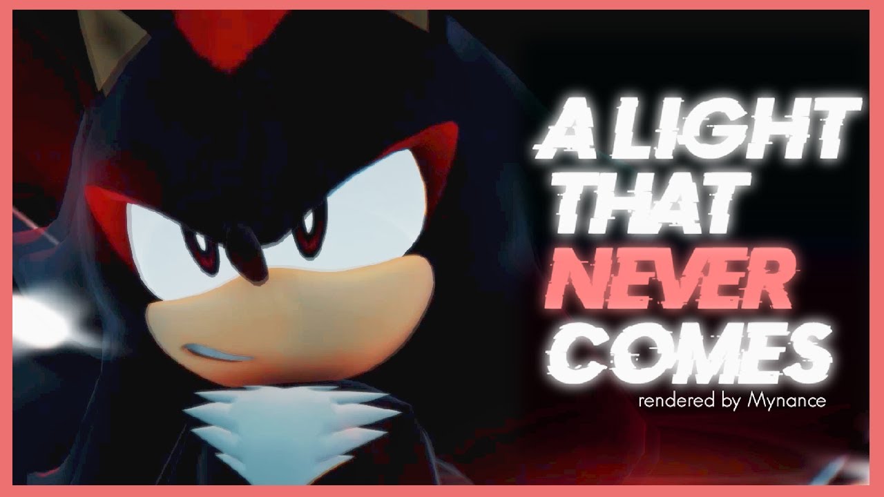 【Sonic MMD】Shadow sings Linkin Park |「A Light That Never Comes 」|【full ...