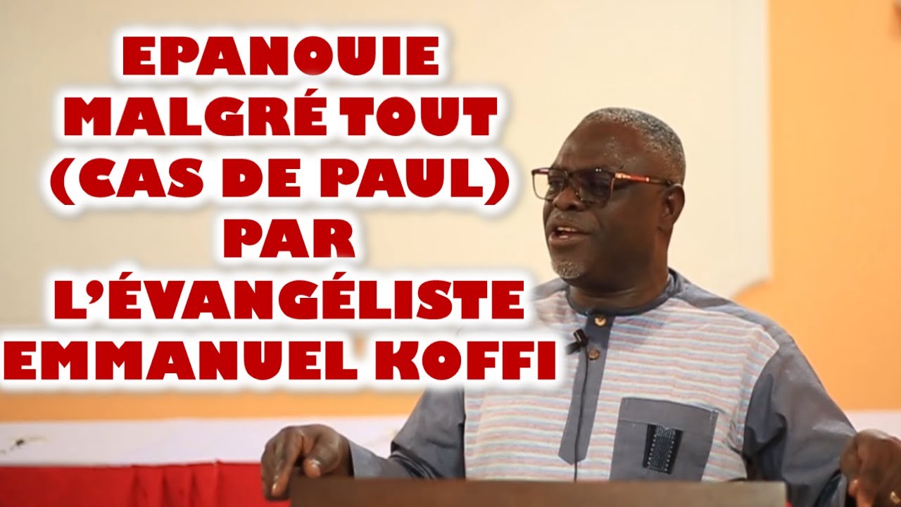 CIDAC 2023 KINSHASA- EPANOUIE MALGRE TOUT(CAS DE PAUL)PAR L'EVANGELISTE EMMANUEL KOFFI - YouTube