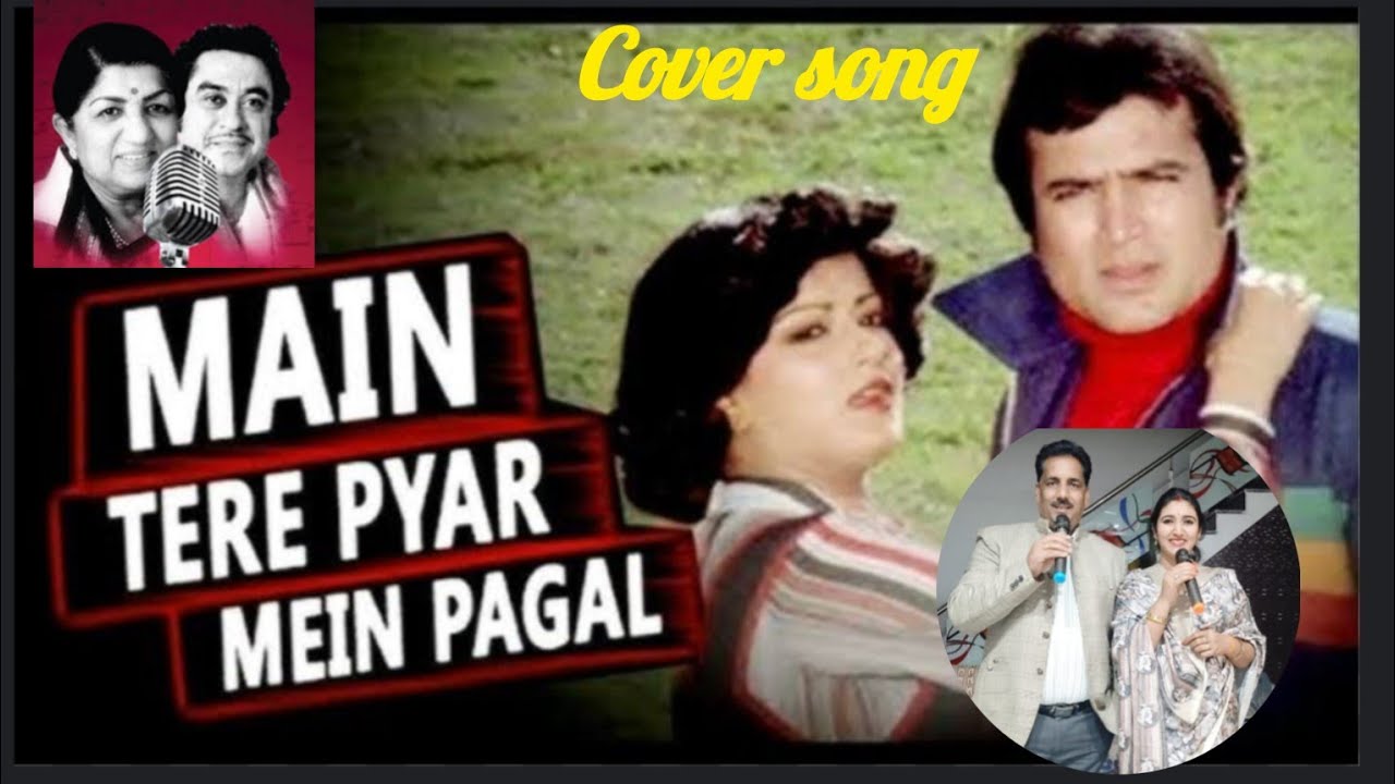 Main tere pyar main pagal cover song #oldhindicoversongs# ...