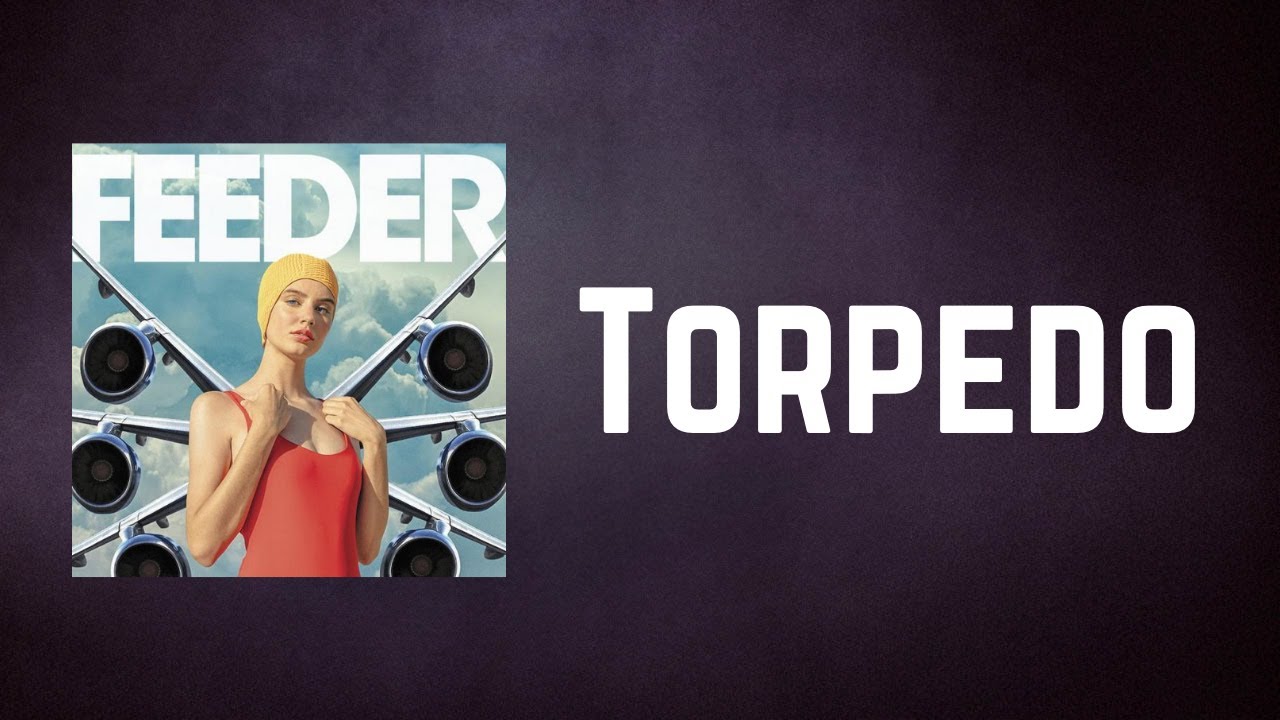 Feeder - Torpedo (Lyrics) - YouTube