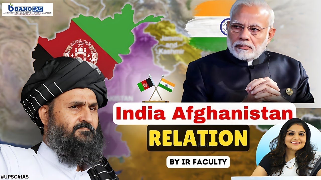 India-Afghanistan Relations: Detailed Explanation | Bano IAS demo class ...