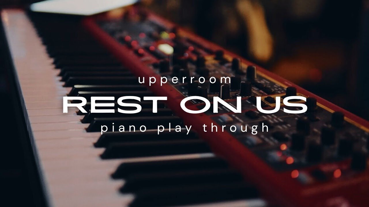 Rest On Us | UPPERROOM | Piano Play through - YouTube