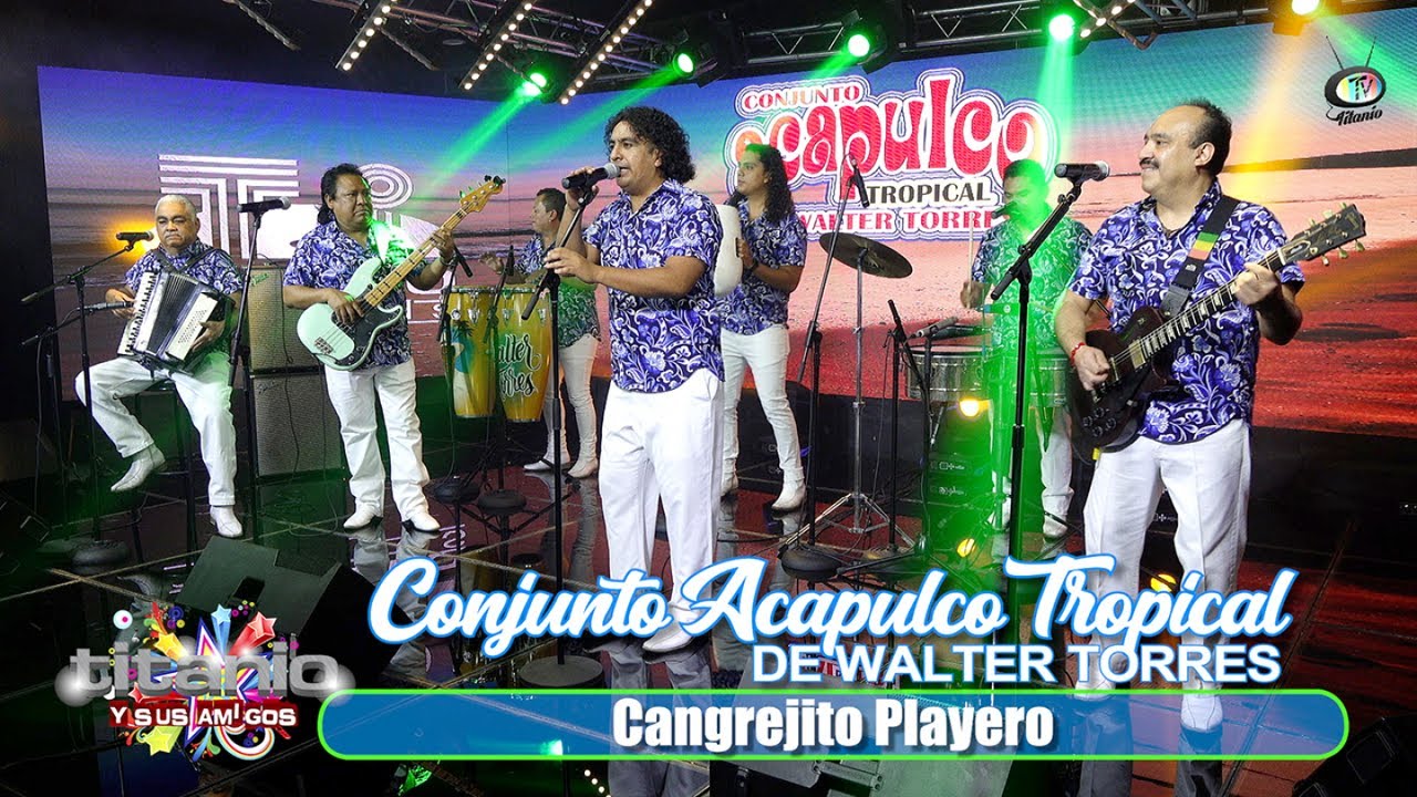 Cangrejito Playero - Conjunto Acapulco Tropical de Walter Torres: Song ...
