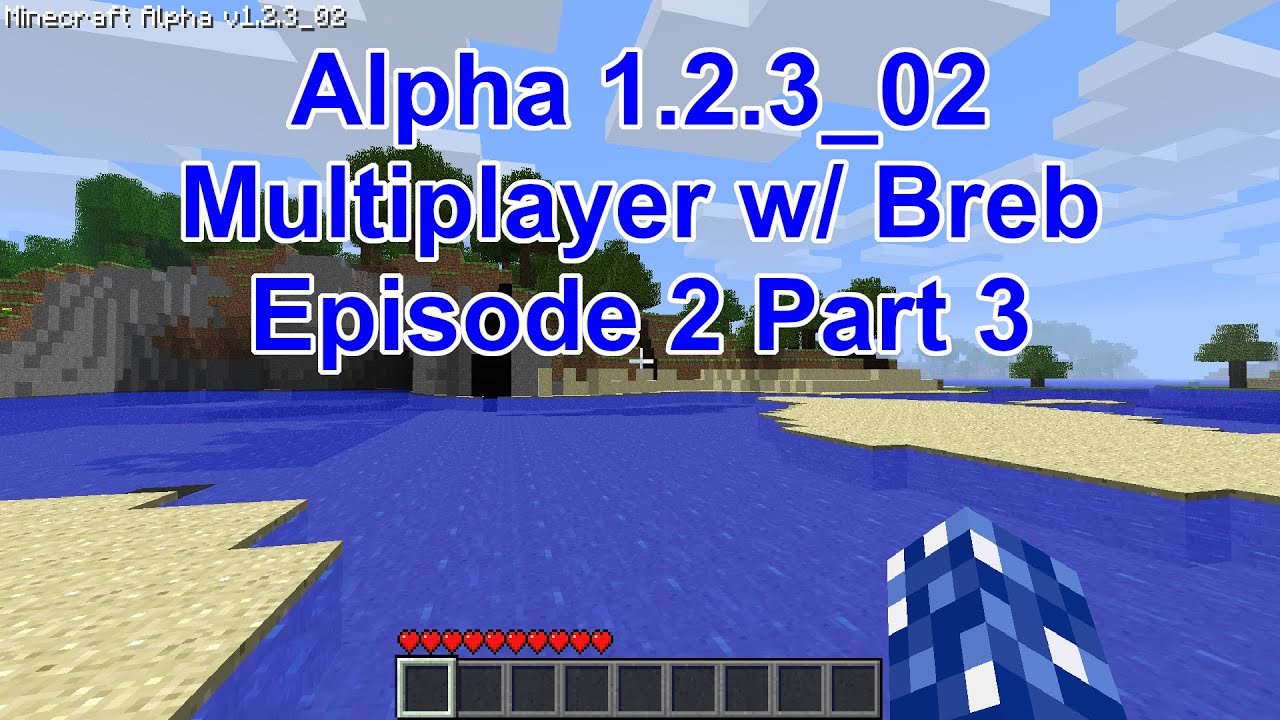Minecraft - Alpha 1.2.3_02 Multiplayer w/ Breb - Episode 2 Part 3/4 ...