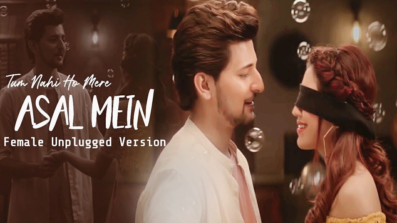 Asal Mein - Female Version | Darshan Raval | Lyrical Video | New Sad ...