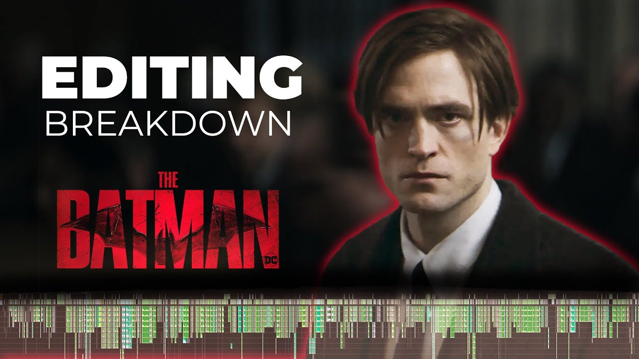 Why The Batman's Editing Feels Different | The Batman 2022 Editing ...