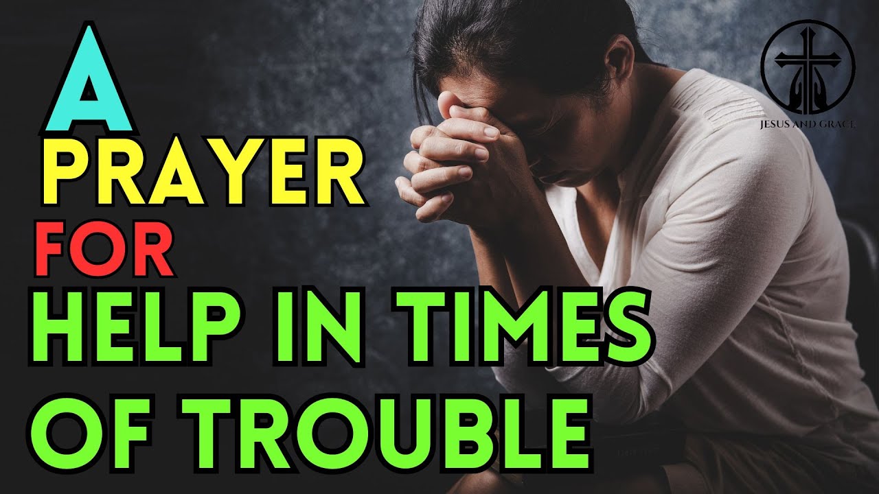 Prayer for Help in Times of Trouble | A Short Morning Prayer - YouTube