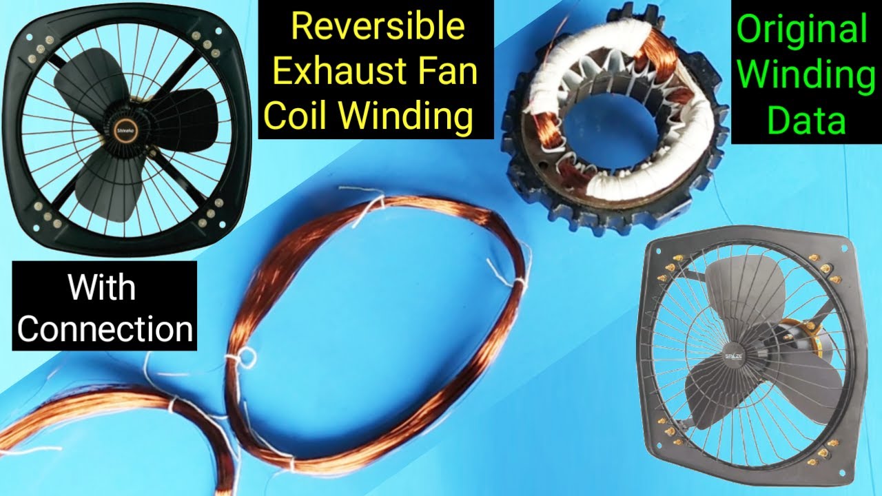 Reversible Exhaust Fan Coil Winding With Original Winding Data ...