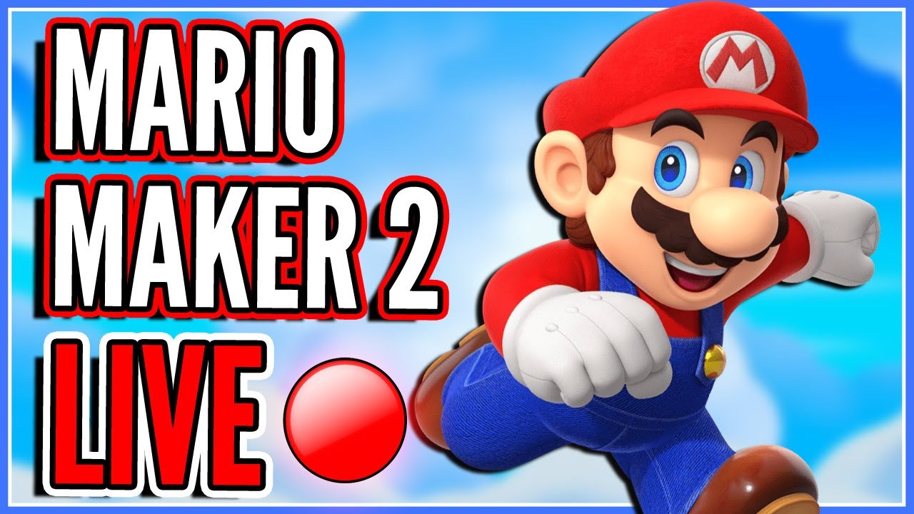 MARIO MAKER 2: LIVE - YouTube