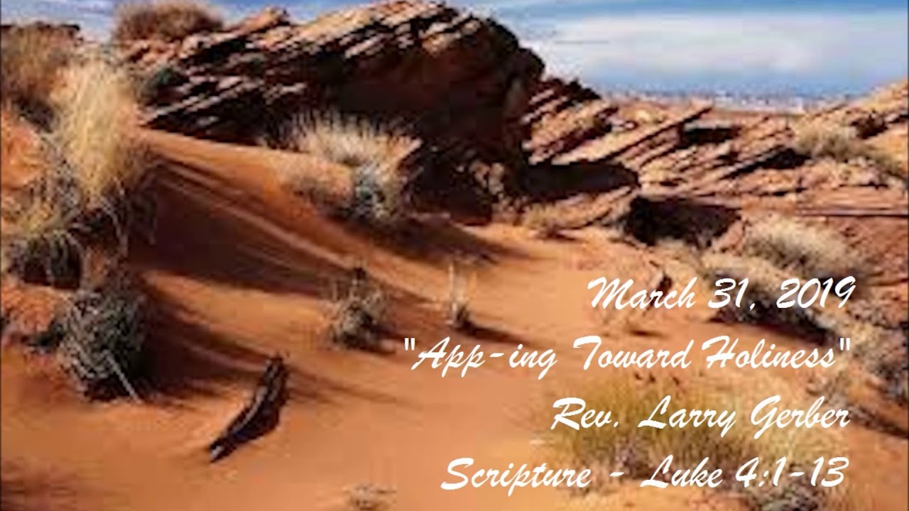 March 31, 2019 'App ing Toward Holiness' Rev Larry Gerber - YouTube