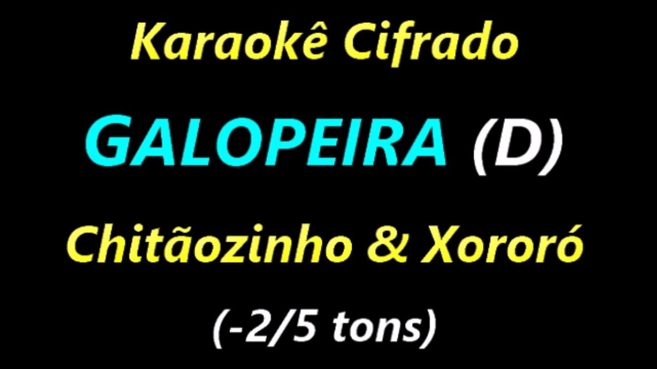 GALOPEIRA (D) Chitãozinho & Xororó (-2/5 tons) **Karaokê Cifrado ...