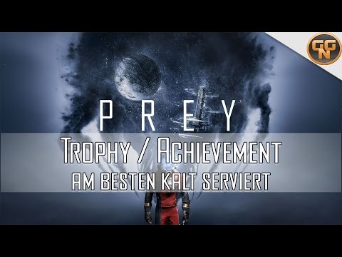 Prey Am Besten kalt serviert  Es lebt — Best Served Cold Trophy / Achievement Guide