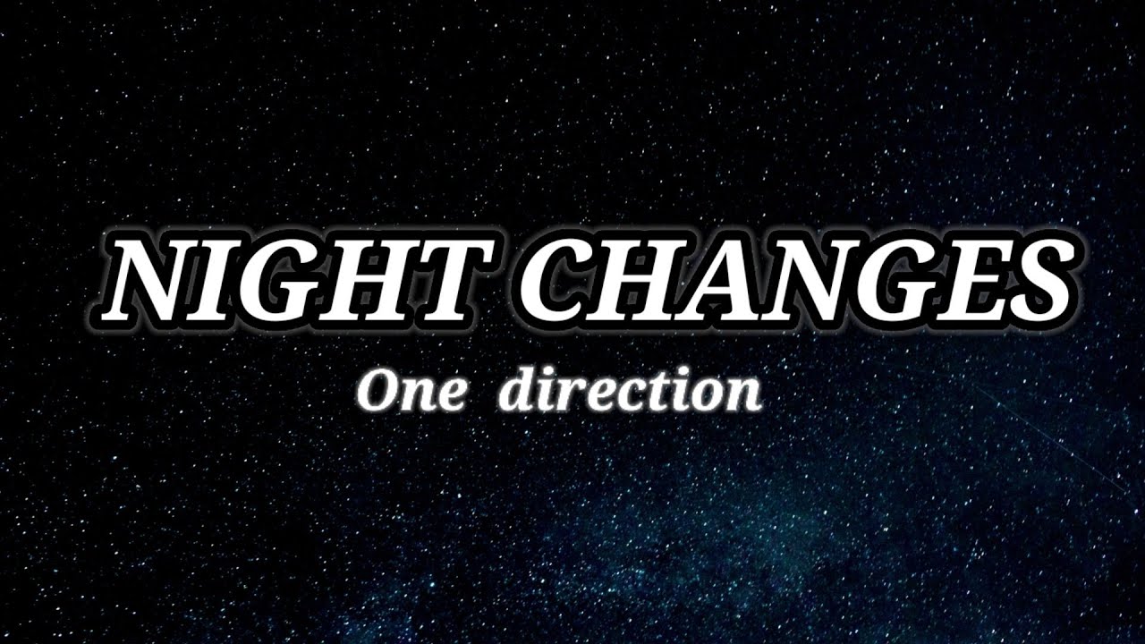 One Direction - Night Change (Lyrics) - YouTube