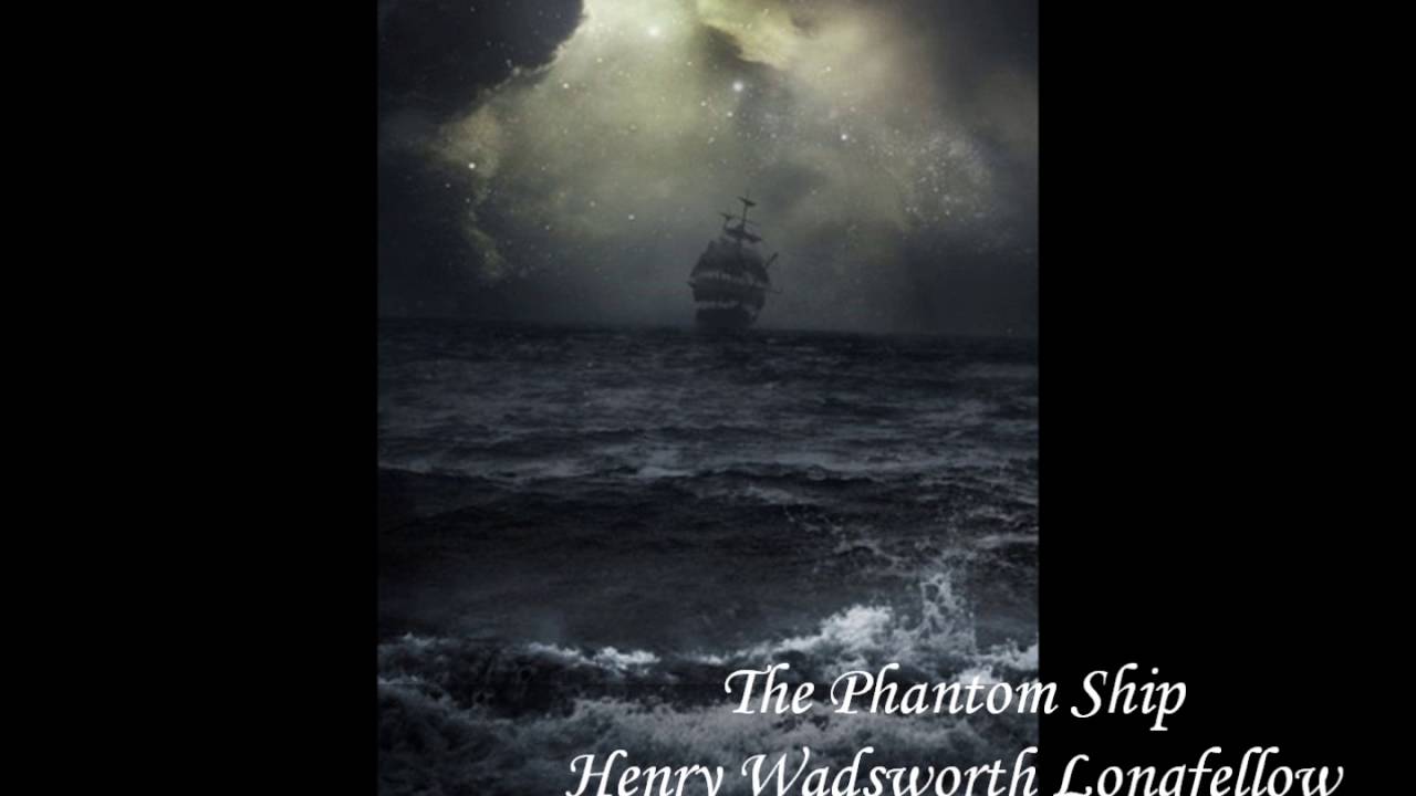 "The Phantom Ship" by Henry Wadsworth Longfellow - YouTube