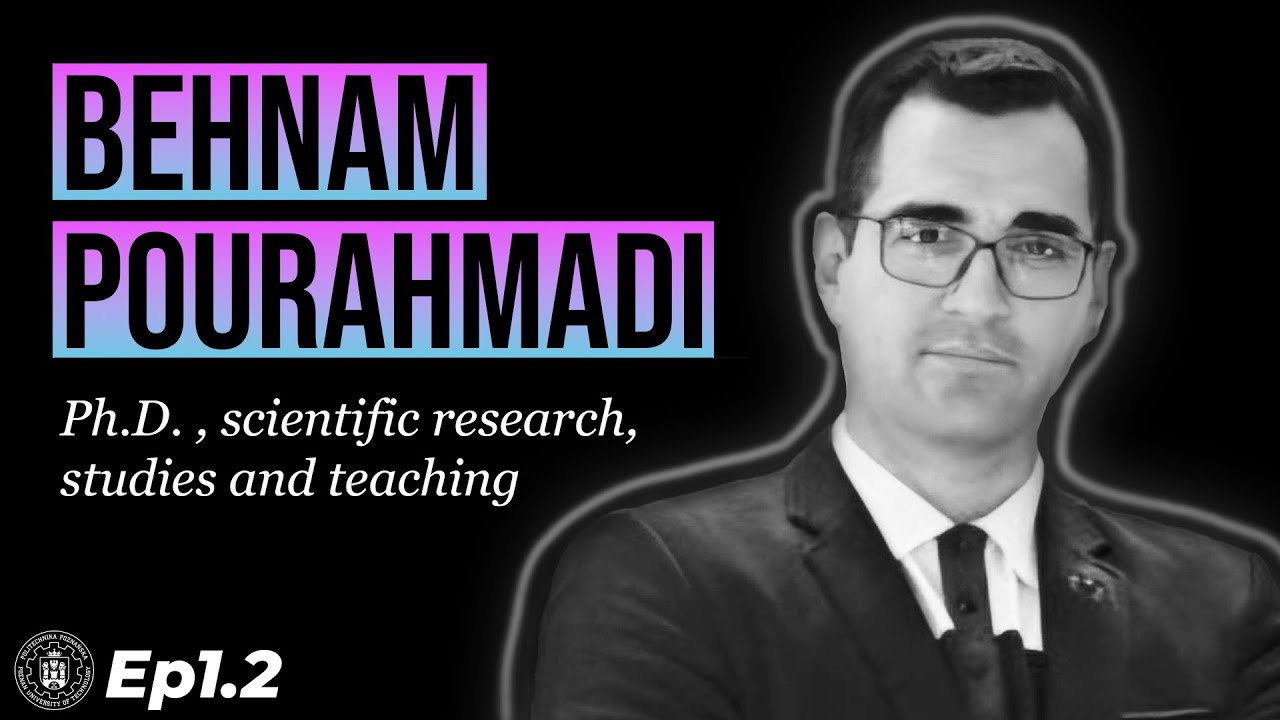 Ep1.2 Behnam Pourahmadi (Ph.D., scientific research, teaching and ...