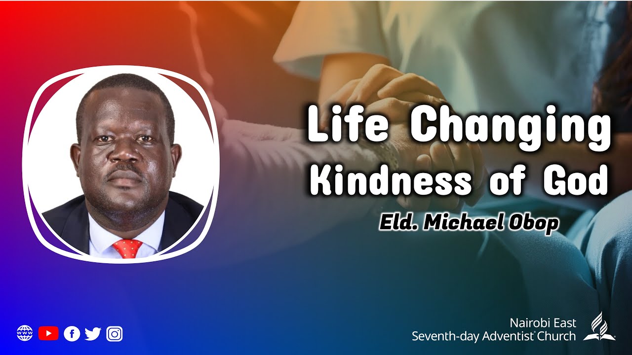 Sabbath Worship || Sermon 'Life Changing Kindness of God' - Eld ...