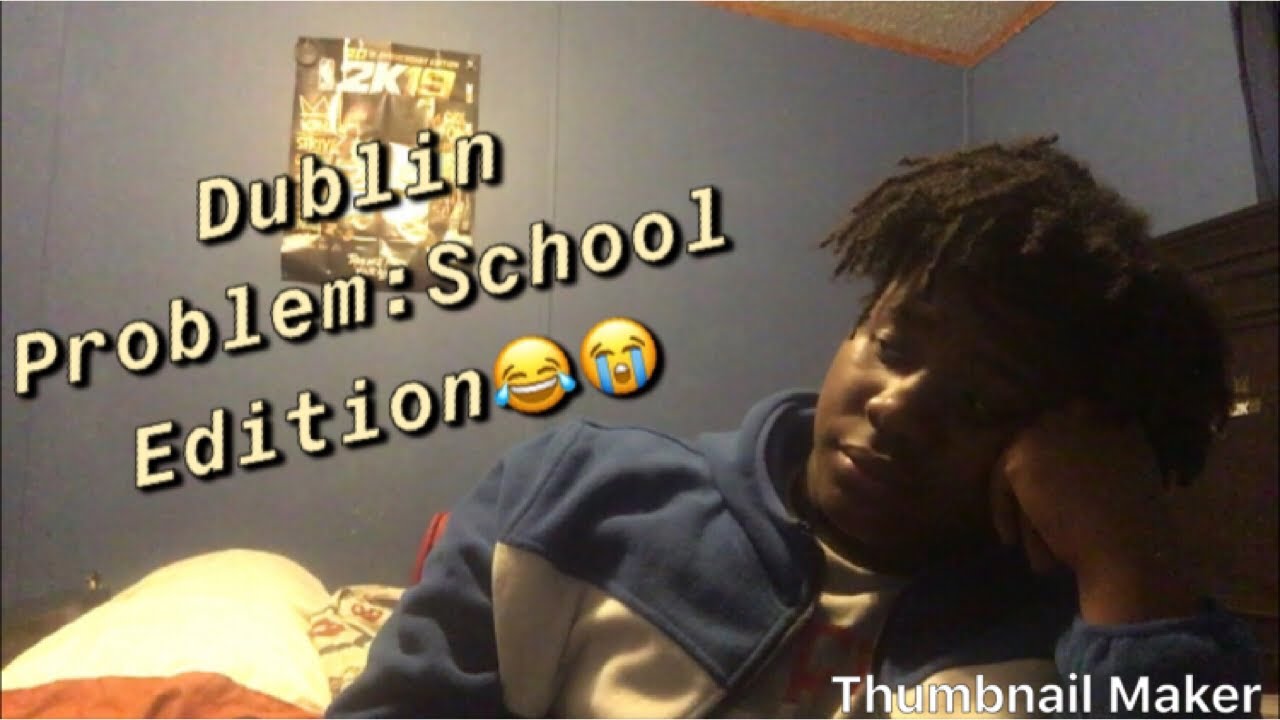 Dublin Problems:School Edition😂😂 - YouTube