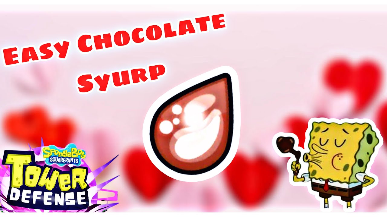 SpongeBob Tower Defense | Easy Grind for Chocolate Syrup - Valentines ...