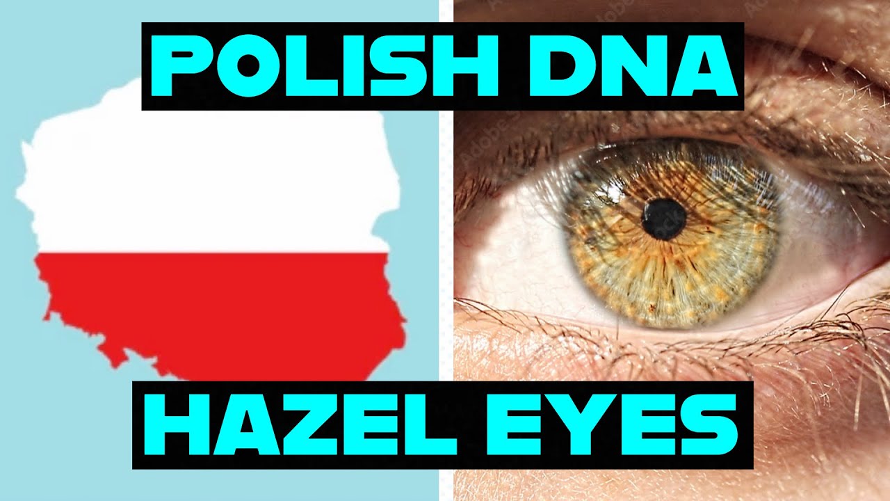 Polish DNA And The Evolution Of HAZEL Eyes - YouTube