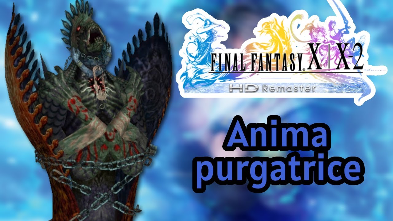 Final Fantasy X HD Remaster - Anima purgatrice - YouTube