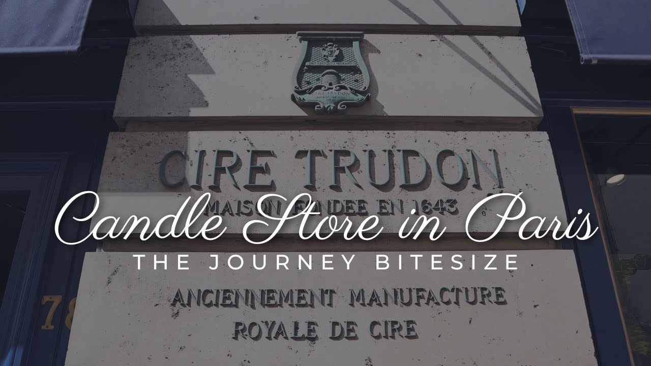 Cire Trudon | Candle Store in Paris – The Journey Bitesize - YouTube