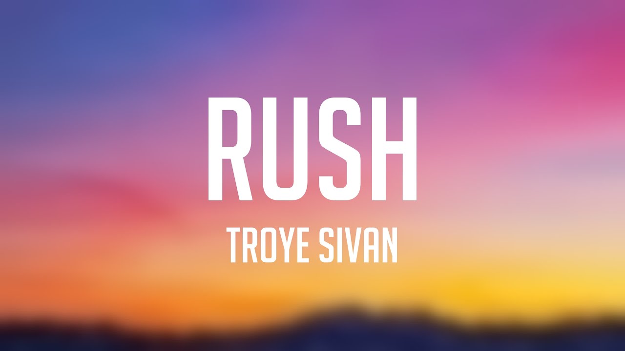 Rush - Troye Sivan (Visualized Lyrics) 💤 - YouTube