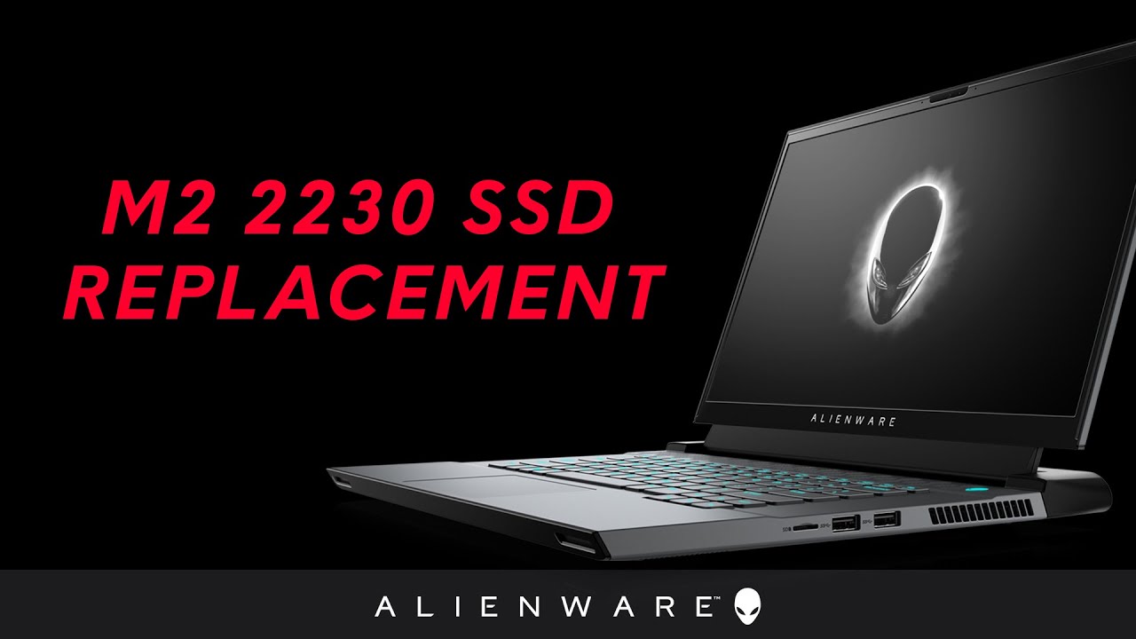 Alienware m15 & m17 R4 – Replace 2230 SSD - YouTube