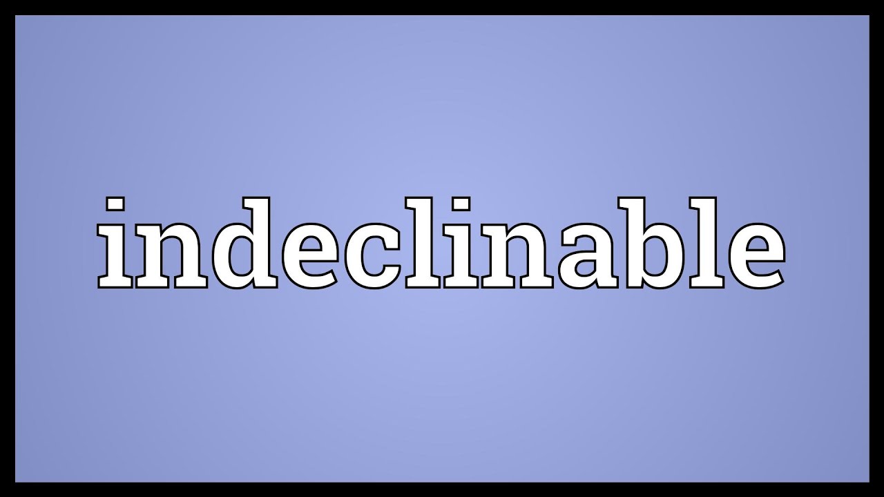 Indeclinable Meaning - YouTube